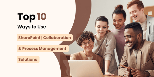 Top 10 Ways to Use SharePoint | Collaboration Solutions